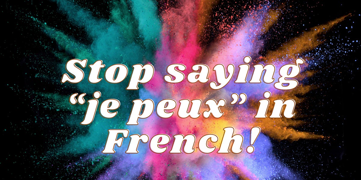 Stop saying “je peux” in French! - French With Frederic