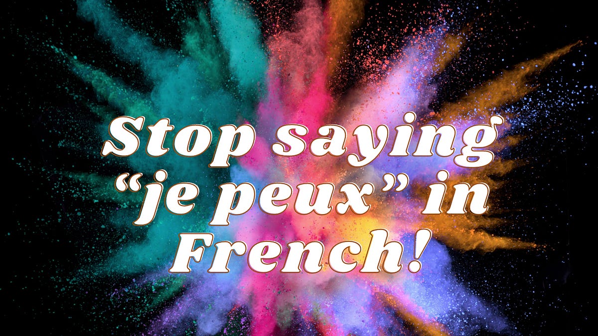 Stop saying “je peux” in French! - French With Frederic
