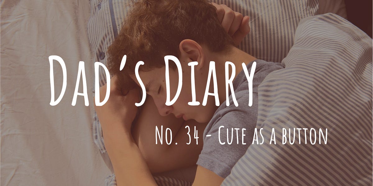 Dad's Diary - 34. Cute as a button - Jaxen Poe