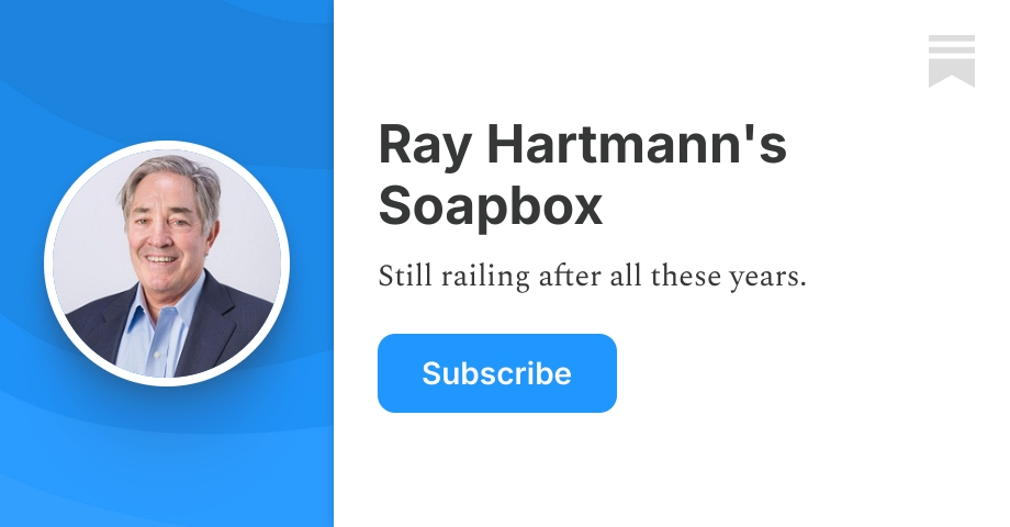 Ray Hartmann's Soapbox | Substack
