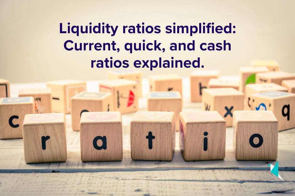 Liquidity ratios simplified: Current, quick, and cash ratios explained.