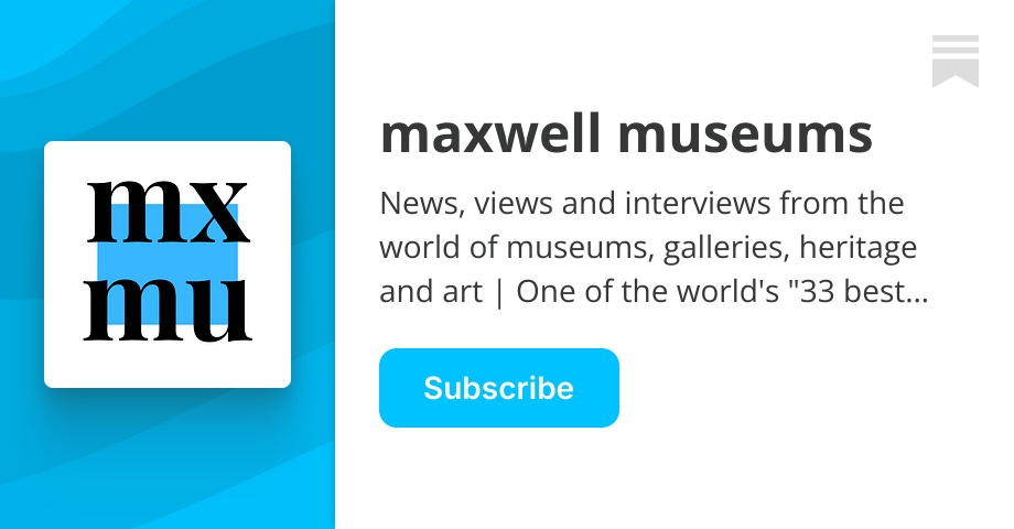 maxwell museums | Substack