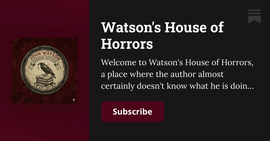 Alter Ego Journal | Watson's House of Horrors | John Watson - Horror ...