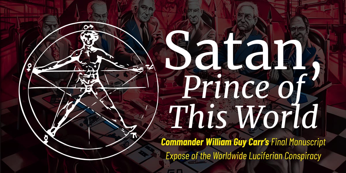 Satan: Prince of THIS World: Cmdr. William Guy Carr's Final 1959 Expose ...