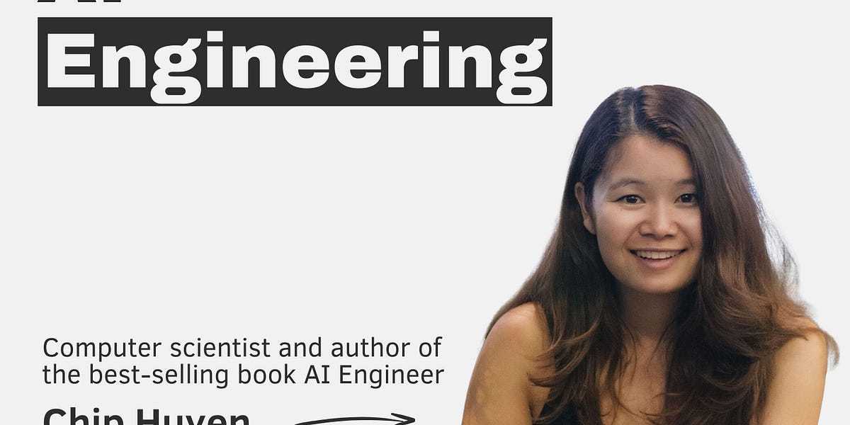 AI Engineering with Chip Huyen - by Gergely Orosz