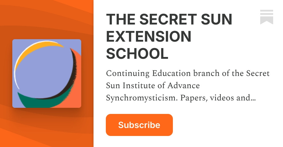 THE SECRET SUN EXTENSION SCHOOL | Christopher Knowles | Substack