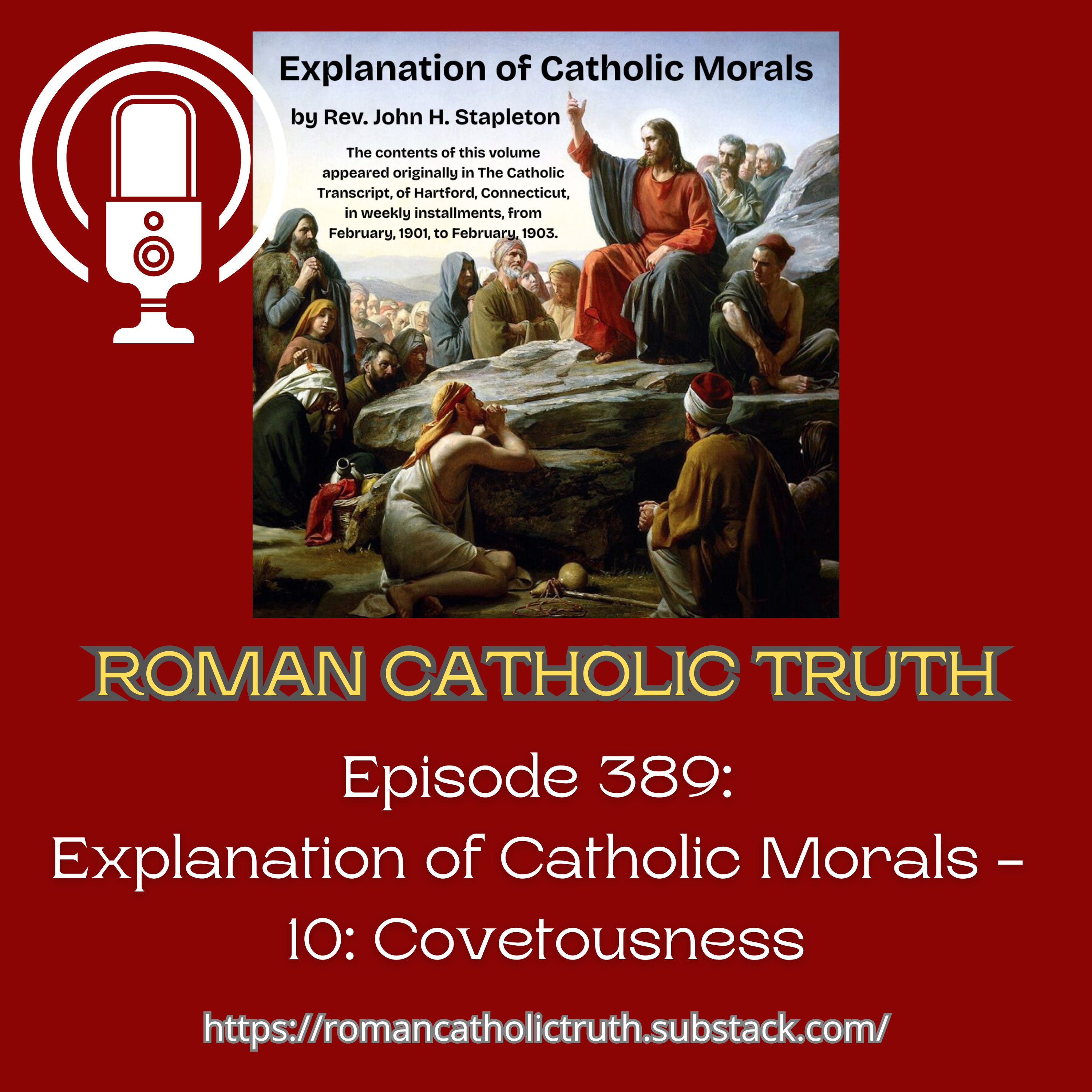 Episode 389: Explanation of Catholic Morals - 10: Covetousness
