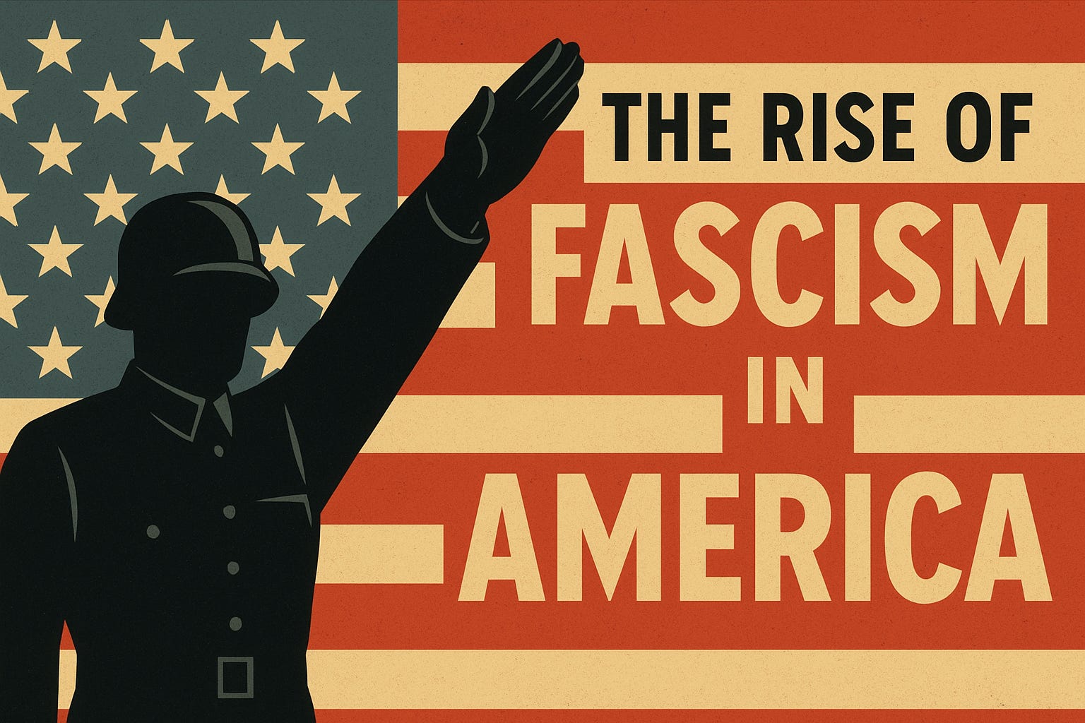 7 Terrifying Truths About the Rise of Fascism and America’s Future