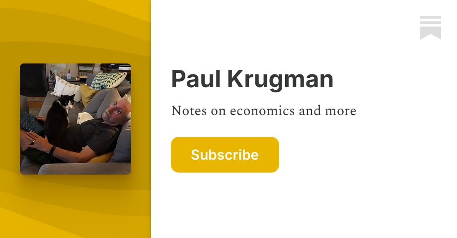 A Note to Subscribers from Paul Krugman - Paul Krugman