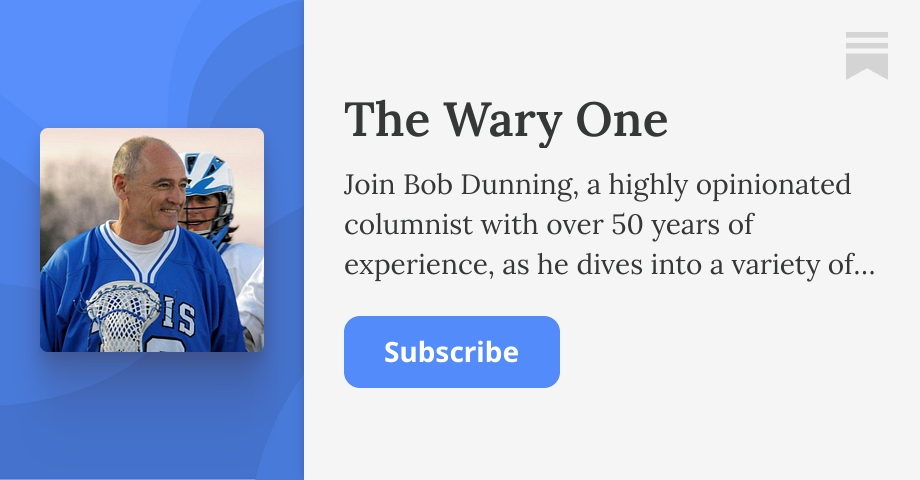 The Wary One | Bob Dunning | Substack