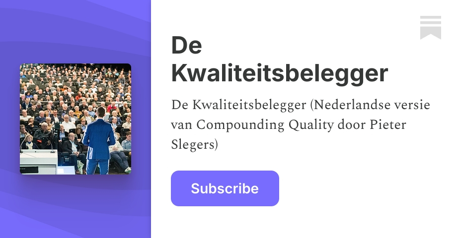 De Kwaliteitsbelegger | Compounding Quality | Substack