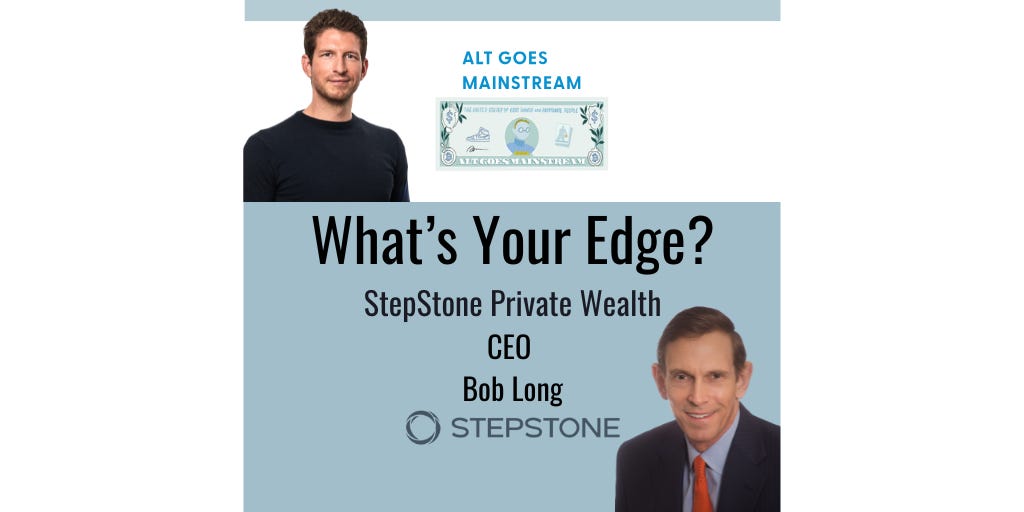 🎥 What's Your Edge?: StepStone Private Wealth's Bob Long