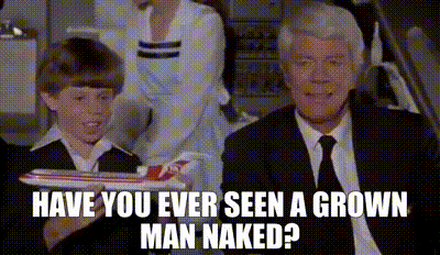“Have You Ever Seen a Grown Man Naked?”
