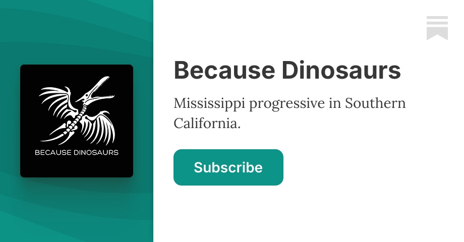 Because Dinosaurs | Kim Gibson | Substack
