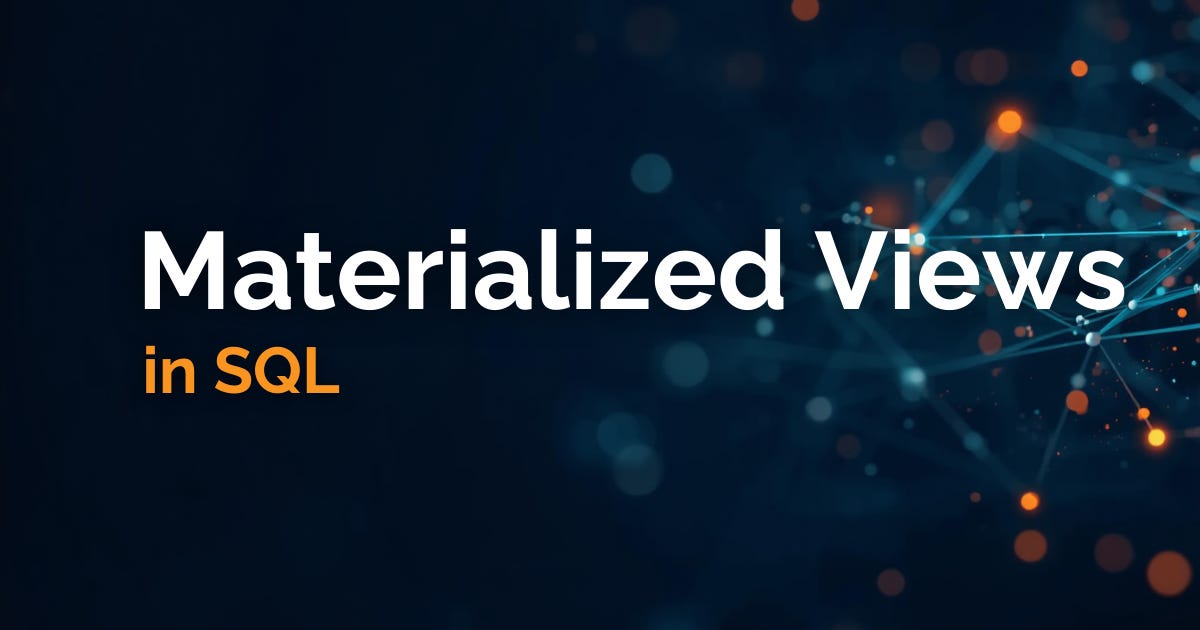 SQL Materialized Views: Storage, Refresh, Indexing