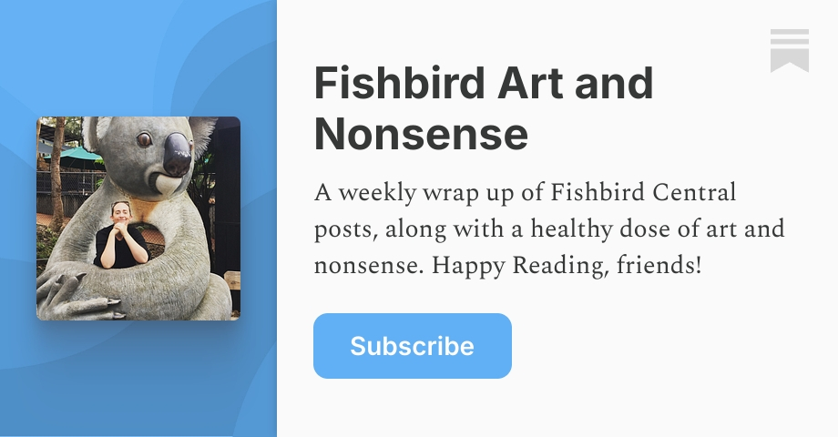 Fishbird Art and Nonsense | Jen Payne - Fishbird Central | Substack