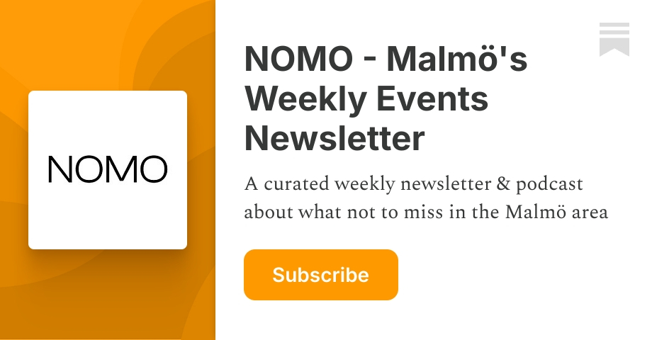 NOMO - Malmö's Weekly Events Newsletter | Substack