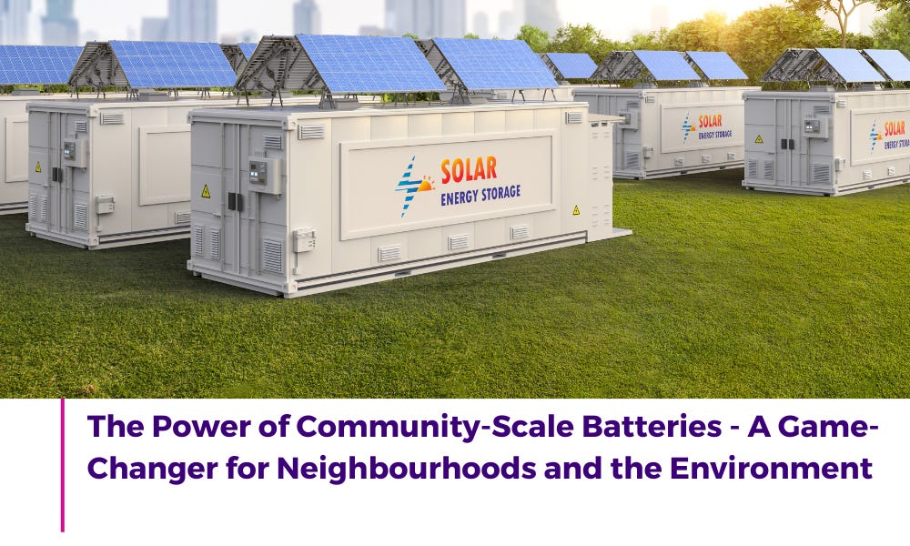 The Power of Community-Scale Batteries - A Game-Changer for ...
