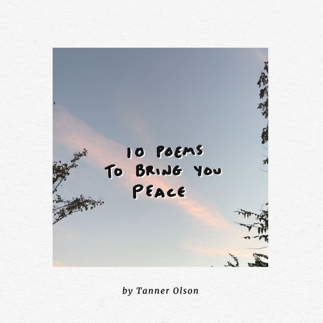 10 Poems to Bring You Peace - by Tanner Olson
