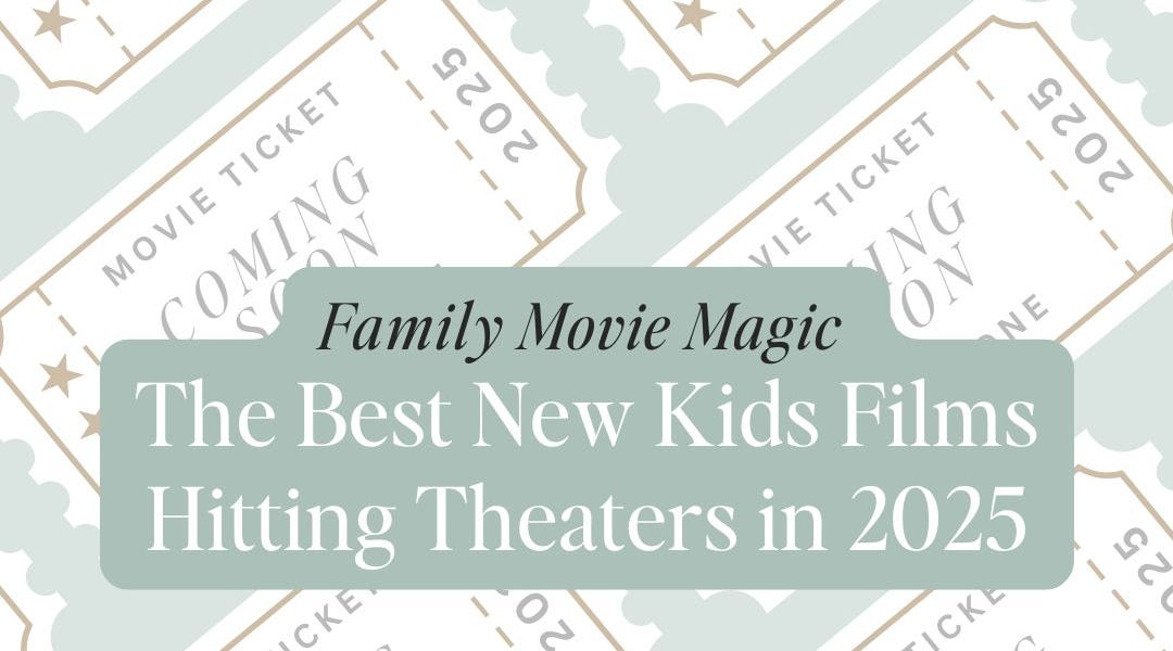 Family Movie Magic - The Best New Kids Films Hitting Theaters in 2025