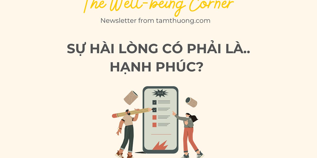 Sự hài lòng có phải là hạnh phúc? 4 yếu tố tạo nên sự hài lòng trong ...