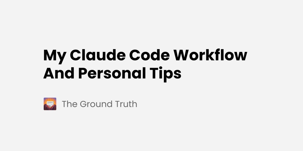 My Claude Code Workflow And Personal Tips - by Zhu Liang