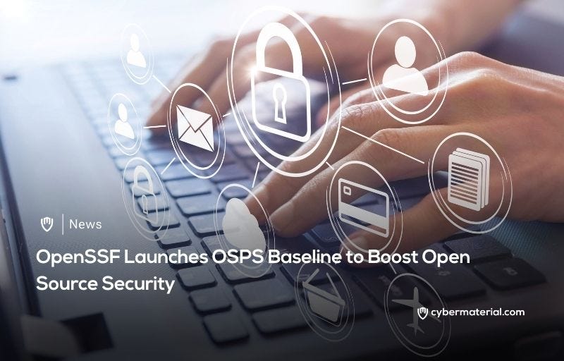 Linux Foundation Launches OSPS Baseline - CyberMaterial