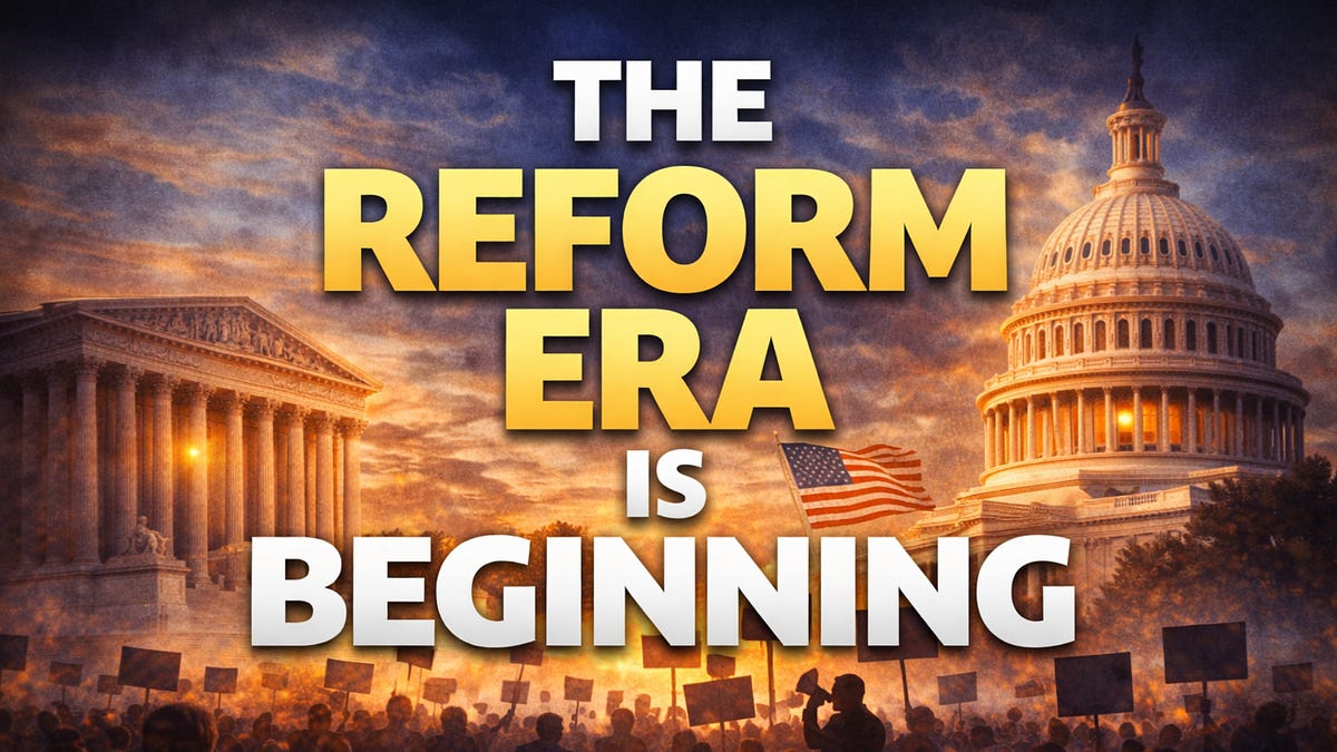 The Reform Era Is Beginning