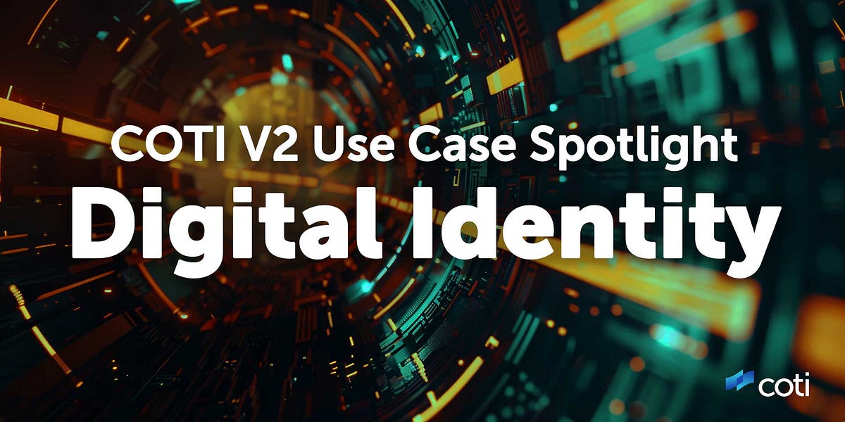 Revolutionizing Digital Identity Solutions with COTI V2