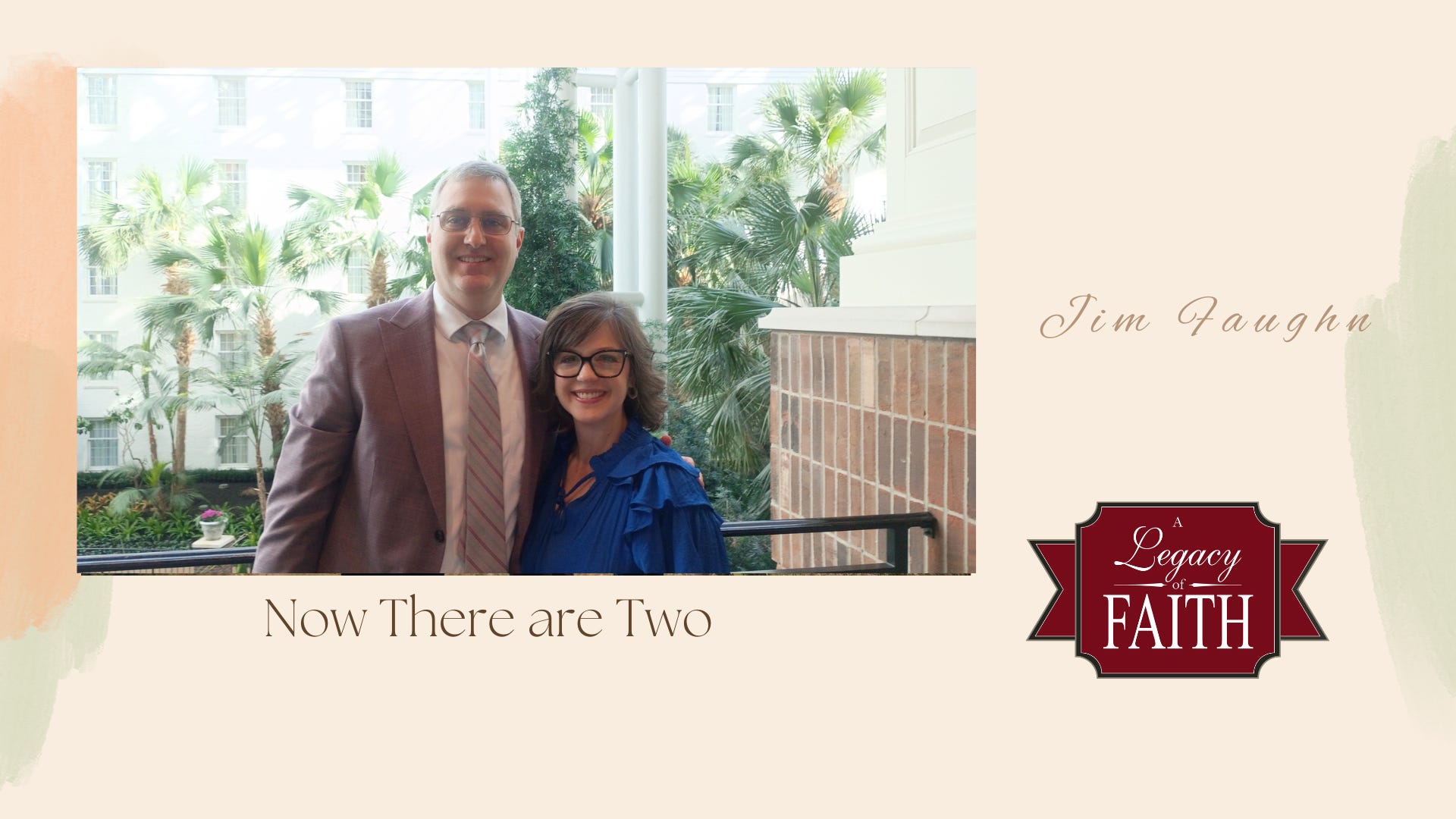 Now There are Two - A Legacy of Faith