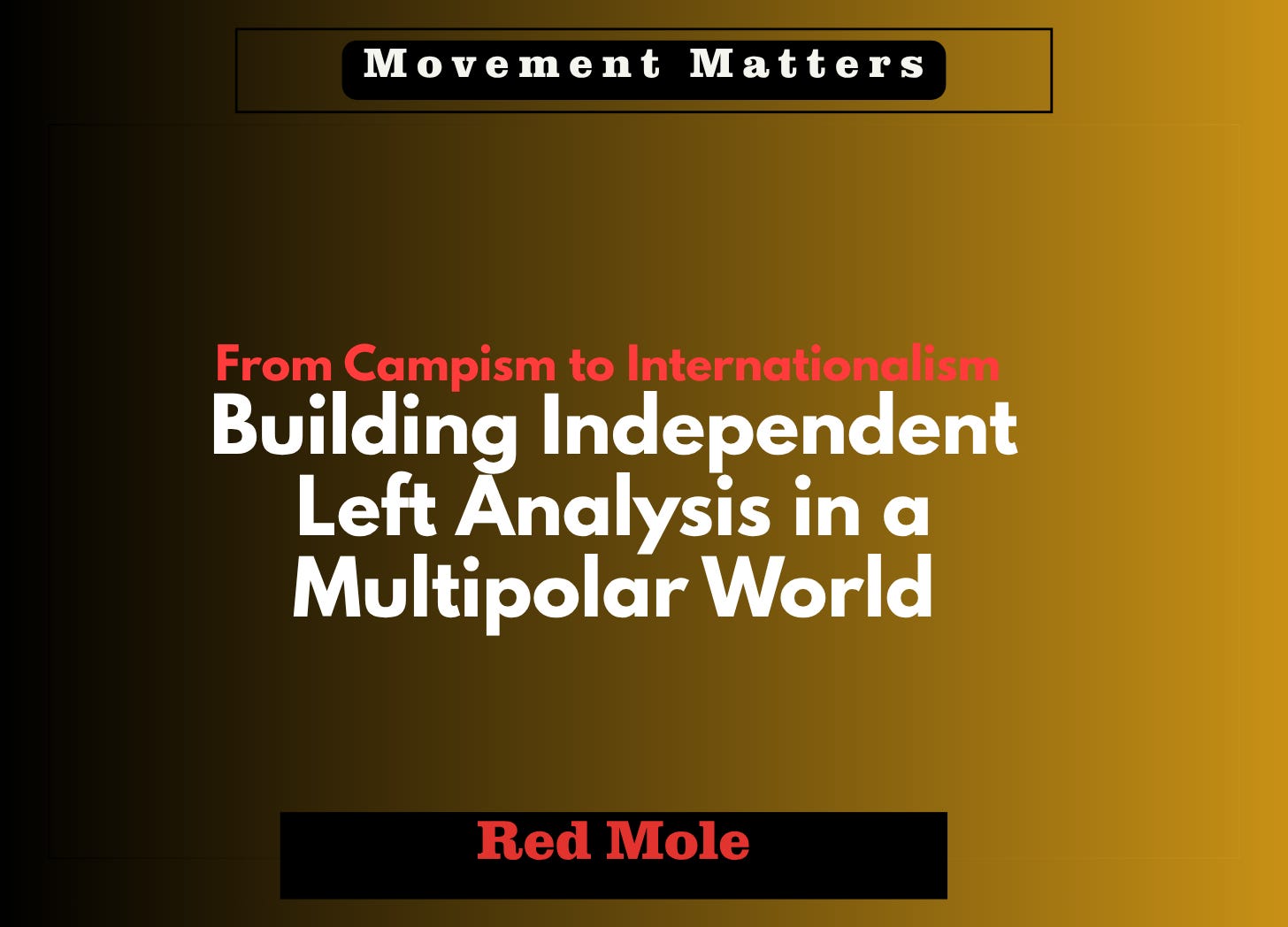 From Campism to Internationalism: Building Independent Left Analysis in ...