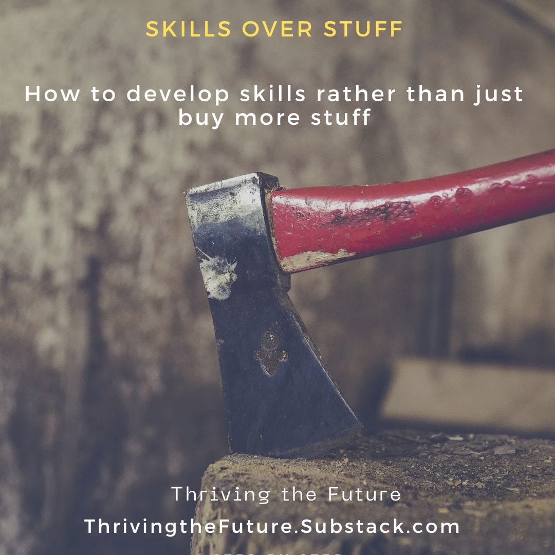 Skills Over Stuff - by Scott is Thriving the Future