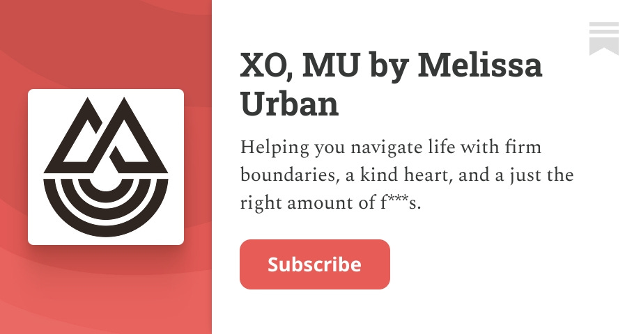 XO, MU by Melissa Urban | Substack
