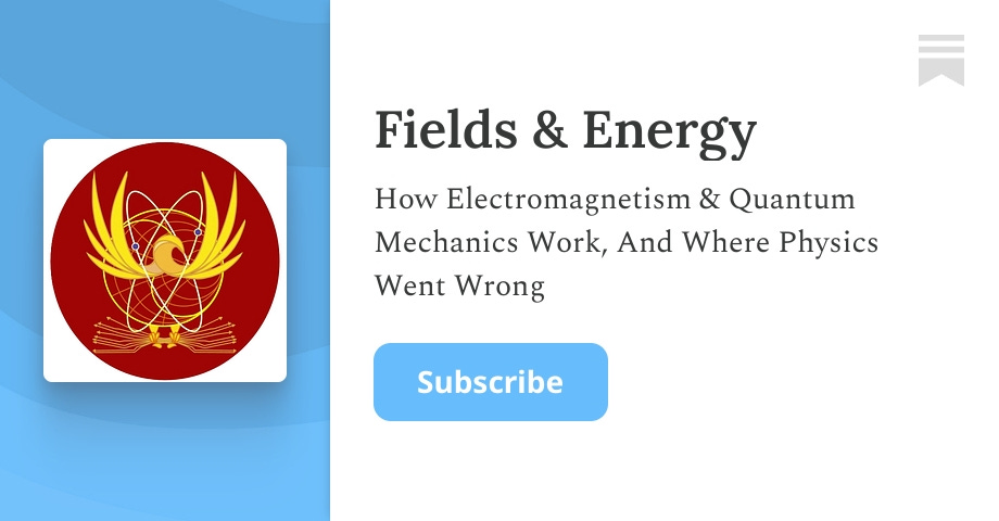 Fields & Energy | Hans G. Schantz | Substack
