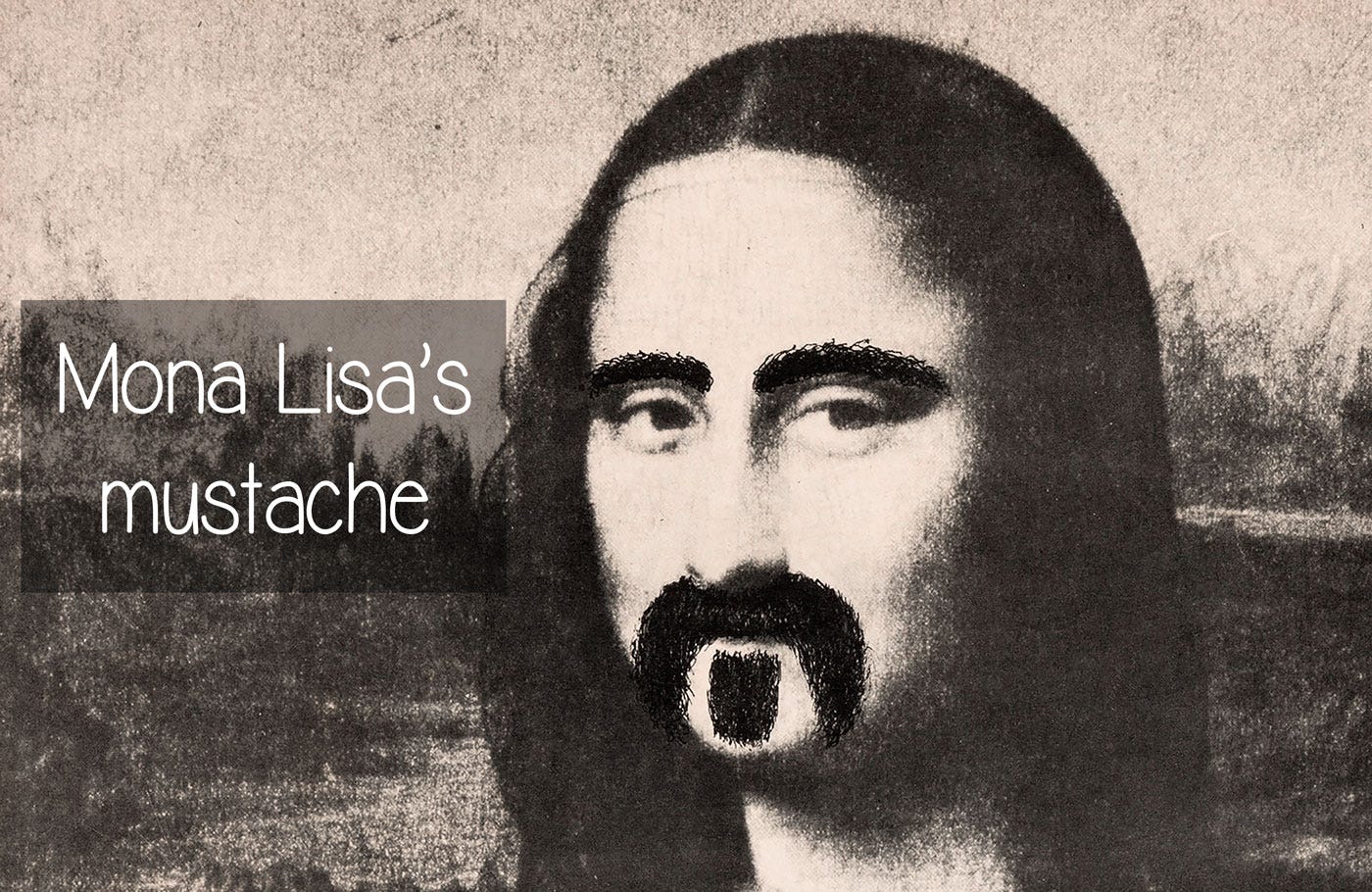 Mona Lisa's Mustache: From the 1911 Theft to Duchamp’s L.H.O.O.Q. Prank