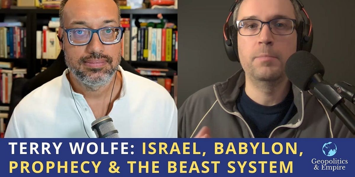 Terry Wolfe: Israel, Babylon, Prophecy, & the Beast System