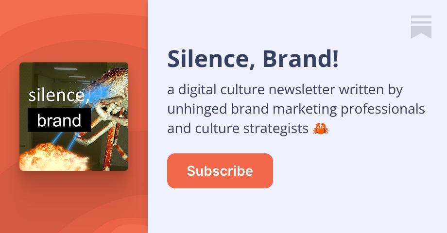 Silence, Brand! | 🦀 Anonymous Crab 🦀 | Substack
