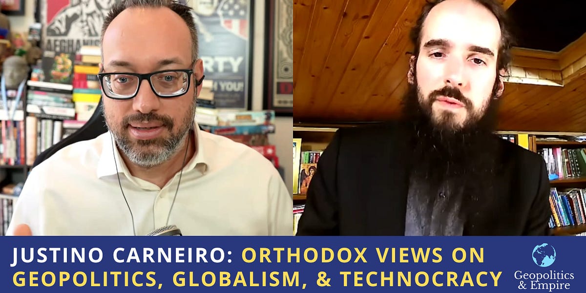 Justino Carneiro: Orthodox Views on Geopolitics, Globalism, & Technocracy
