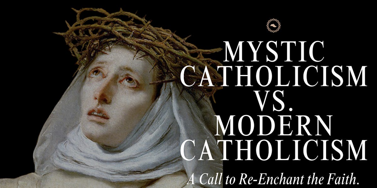 Mystic Catholicism vs. Modern Catholicism