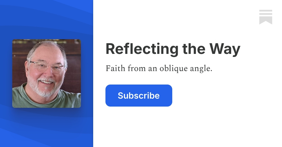 Reflecting the Way | Steve Beckham | Substack