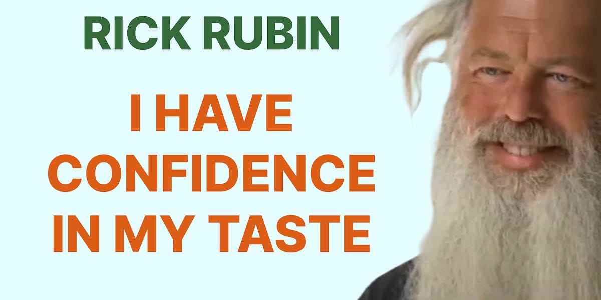 Rick Rubin: "I Have Confidence In My Taste"