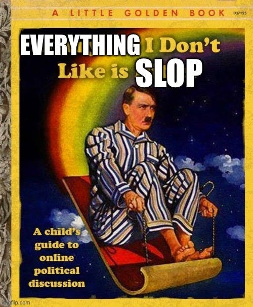 Everything I don’t like is slop - by Rohan Ghostwind