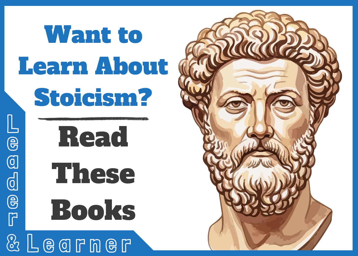 Want to Learn About Stoicism? Read These 7 Books (in Order)