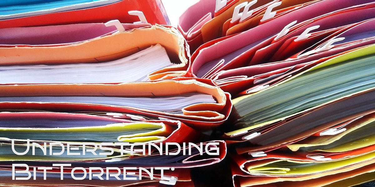 Understanding BitTorrent: The Basics and Beyond