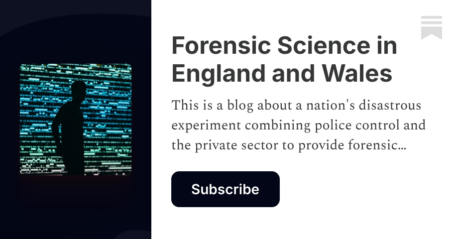 Forensic Science in England and Wales | Tiernan Coyle | Substack