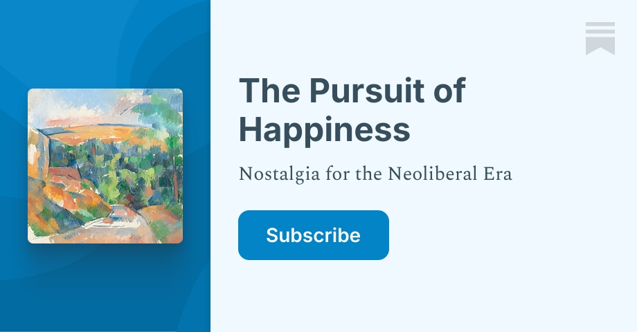 The Pursuit of Happiness | Scott Sumner | Substack