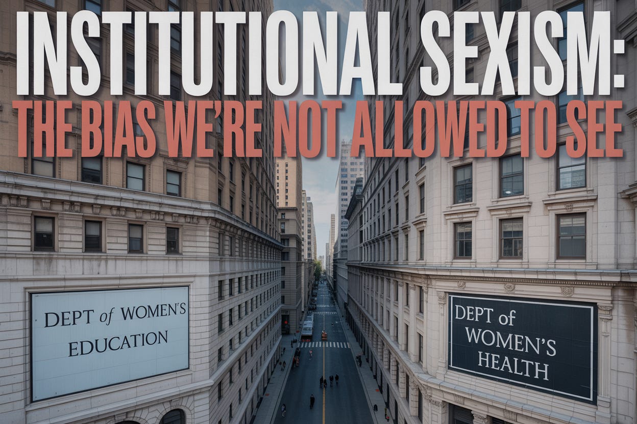 Institutional Sexism: The Bias We’re Not Allowed to See