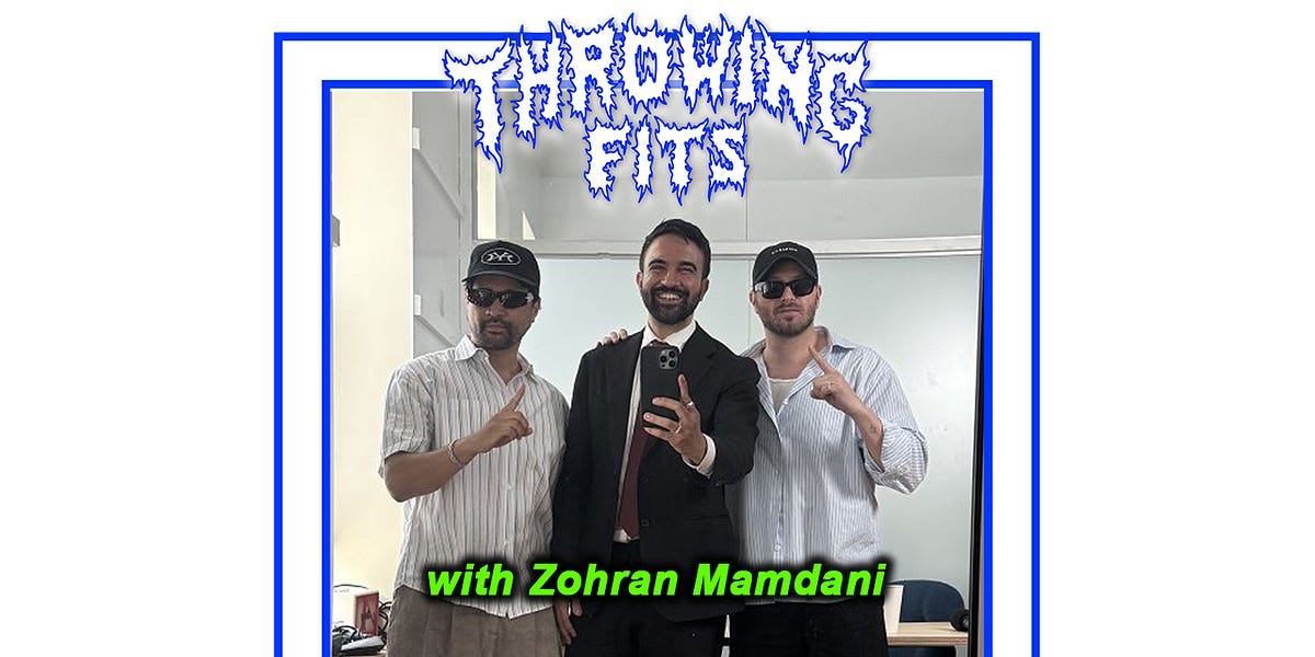 The Zohran Mamdani Interview with Throwing Fits