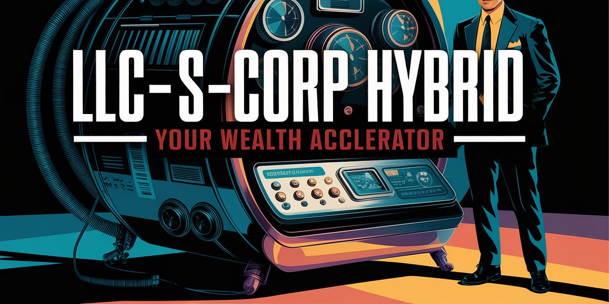 Why Hybrid Entities Rule: Mastering Tax-Efficient LLC–S-Corp Structures ...