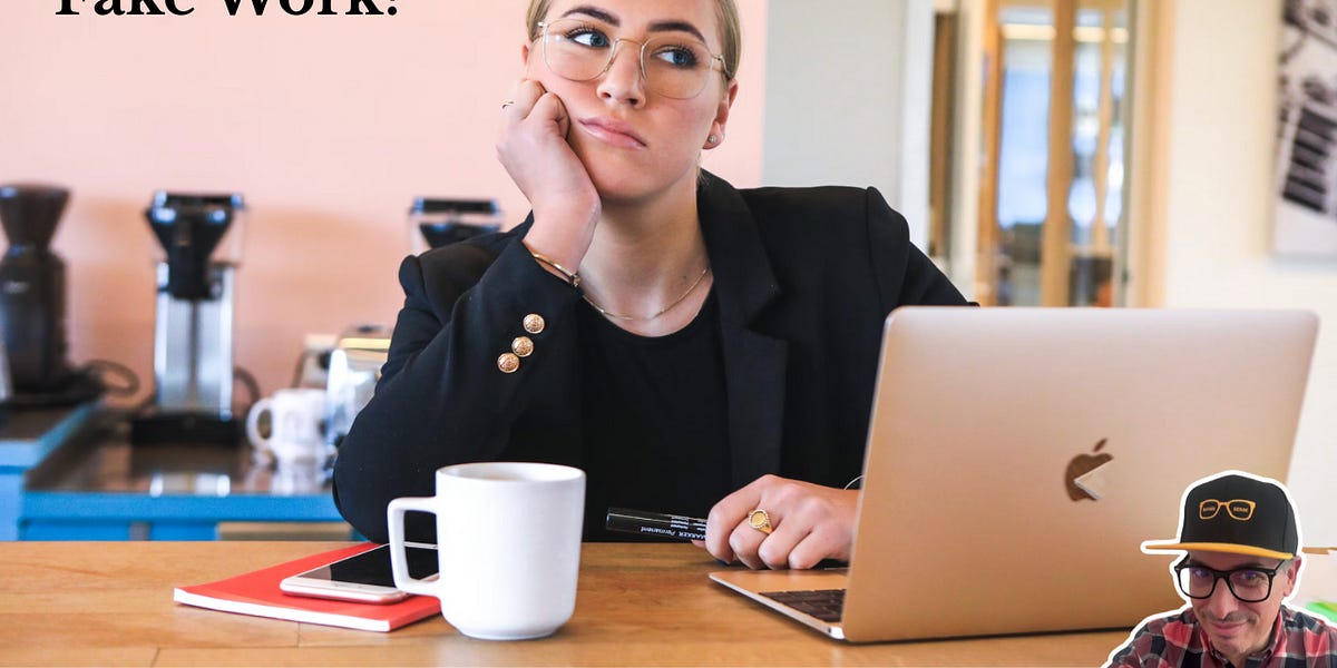 The Hidden Trap of “Fake Work” (and Why You’re Still Stuck)